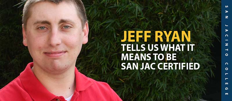 Jeff Ryan tells us what it means to be San Jac Certified - Fall 2017 ...